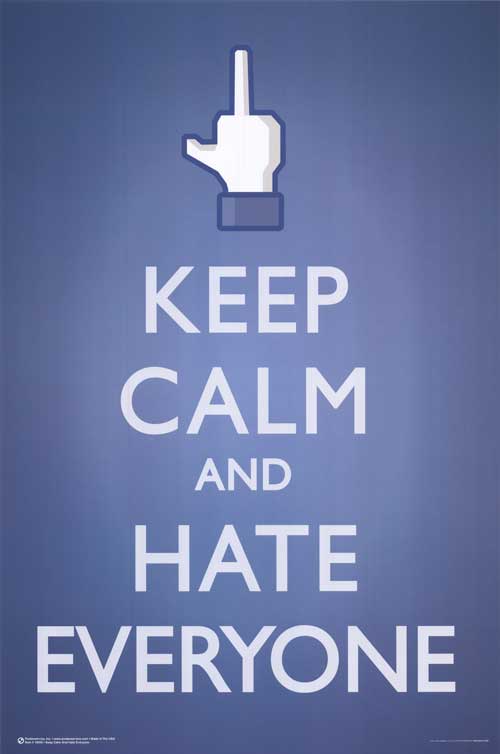 Keep Calm and Hate Everyone